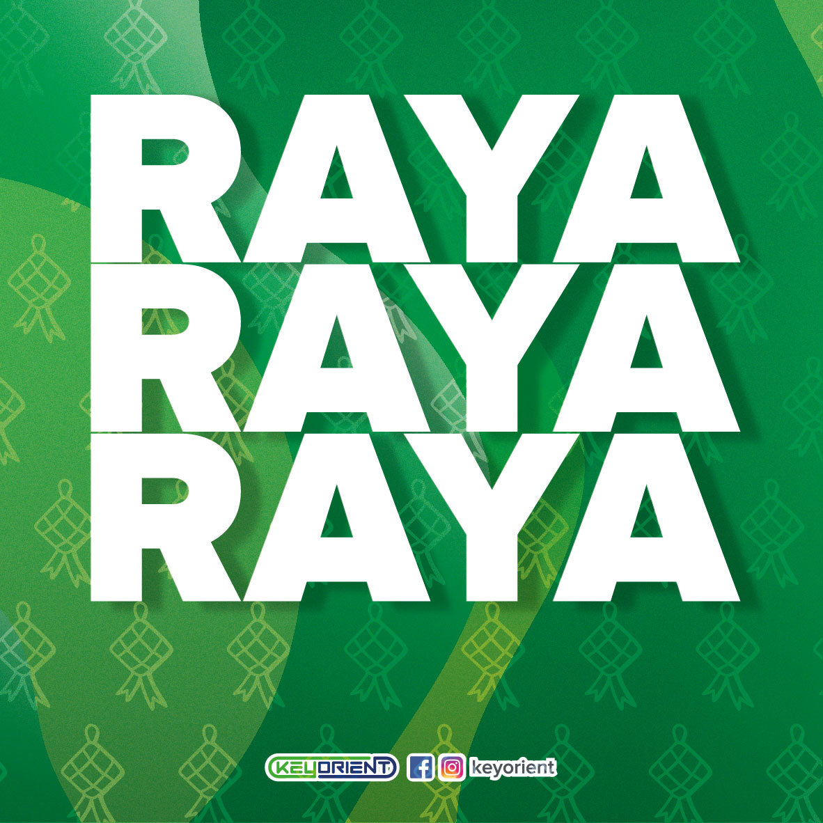 RAYA RAYA RAYA! – Key-Orient Lamitec Pte Ltd